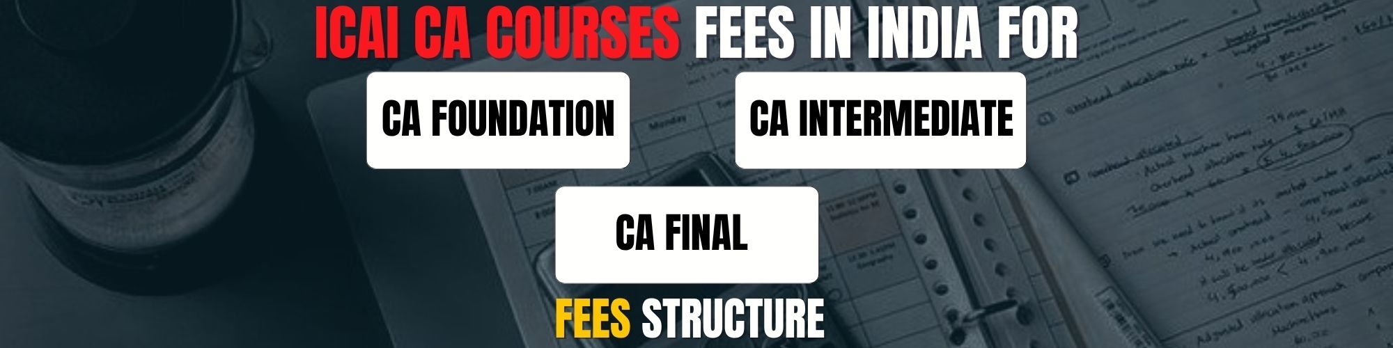 ICAI CA Course Fees 2026: Foundation, Intermediate, and Final (Complete ...