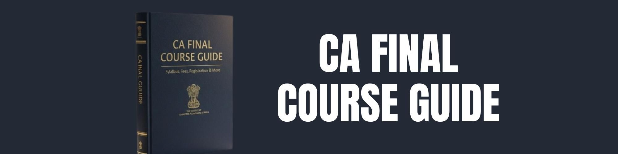 CA Final Course Guide 2024-25: Syllabus, Fees & Registration